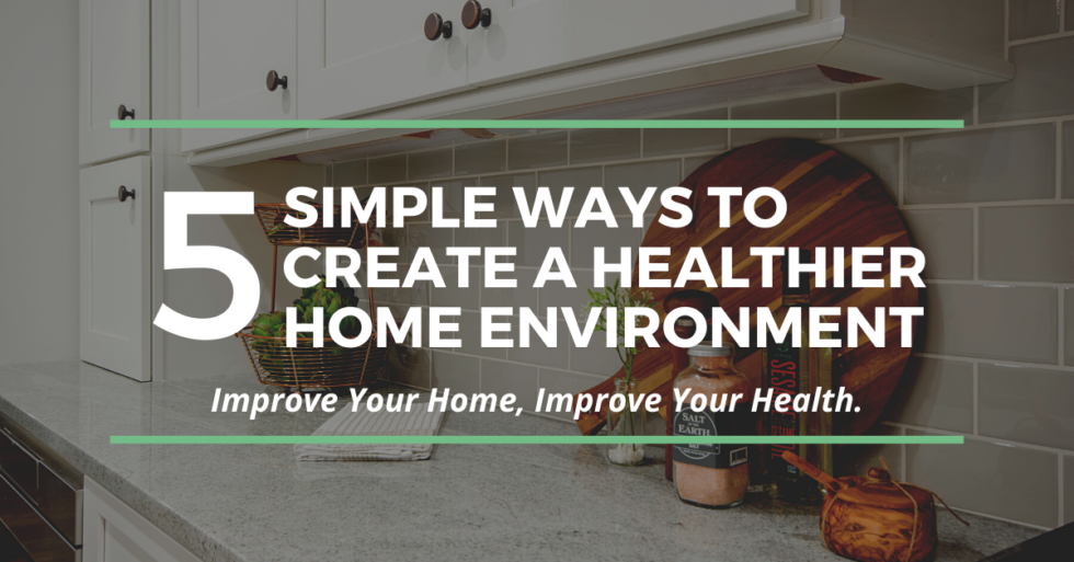 5 Simple Steps to Improve the Health of Your Home | JENuine Nutrition